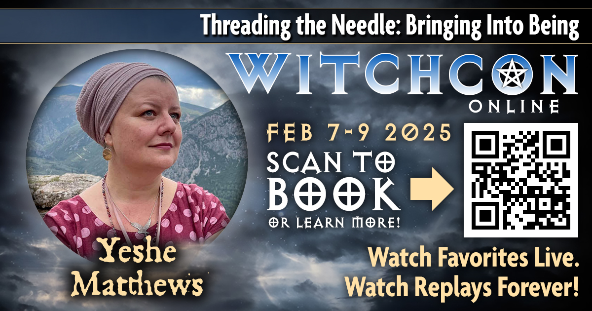 Threading the Needle: Bringing Into Being - A WitchCon Online 2025 ...